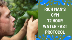 The Rich Man's Gym's 72 Hour Water Fast Protocol - Rich Man's Gym